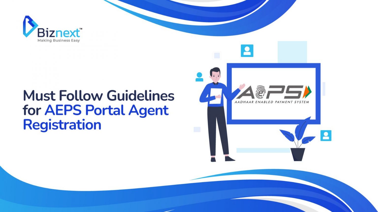 Must Follow Guidelines for AEPS Portal Agent Registration - Blog- Biznext